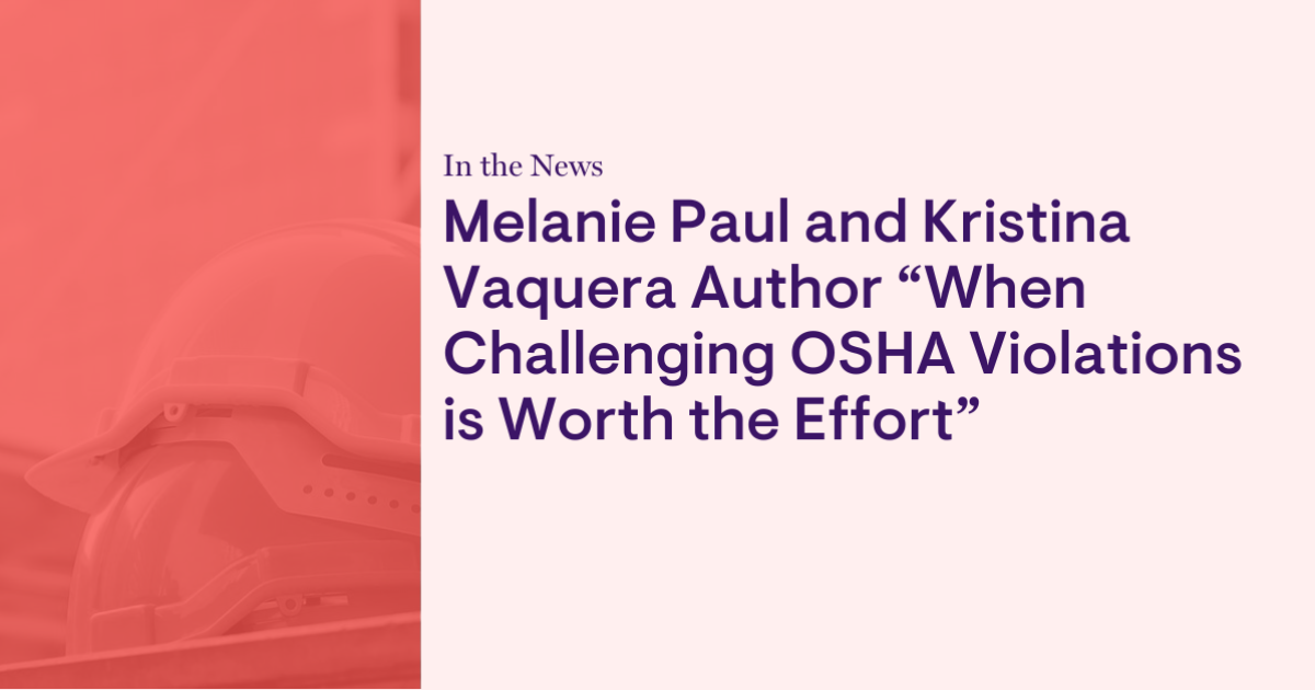 Melanie Paul and Kristina Vaquera Author “When Challenging OSHA ...
