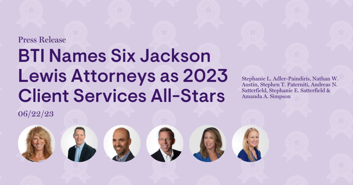 BTI Names Six Jackson Lewis Attorneys as 2023 Client Services All-Stars ...