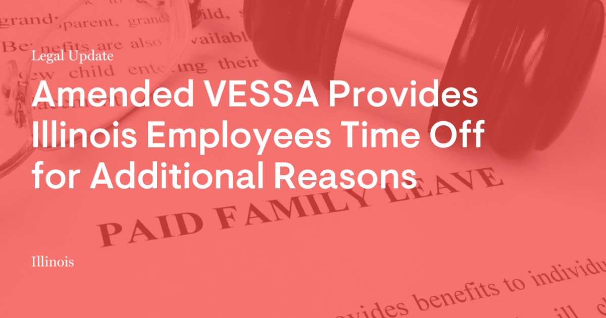 Amended VESSA Provides Illinois Employees Time Off for Additional Reasons - Jackson Lewis