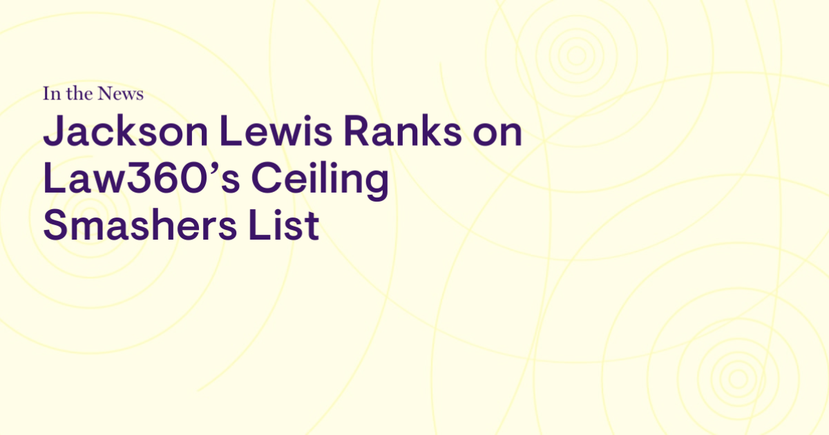 Jackson Lewis Ranks on Law360’s Ceiling Smashers List - Jackson Lewis