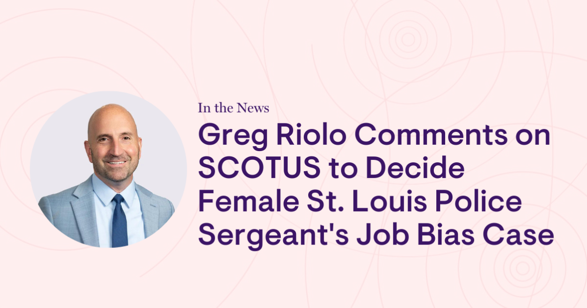 Greg Riolo Comments on SCOTUS to Decide Female St. Louis Police ...