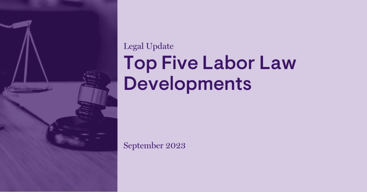 Top Five Labor Law Developments for September 2023 - Jackson Lewis
