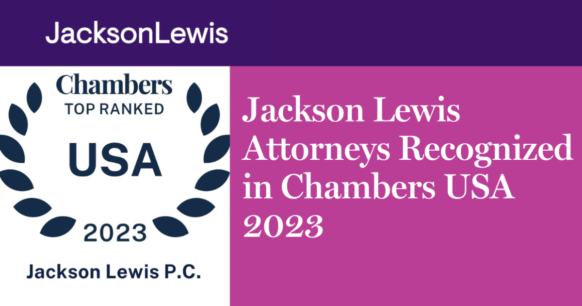 Jackson Lewis Attorneys Recognized in Chambers USA 2023 - Jackson Lewis Jackson Lewis Attorneys Recognized in Chambers USA 2023 - Jackson Lewis