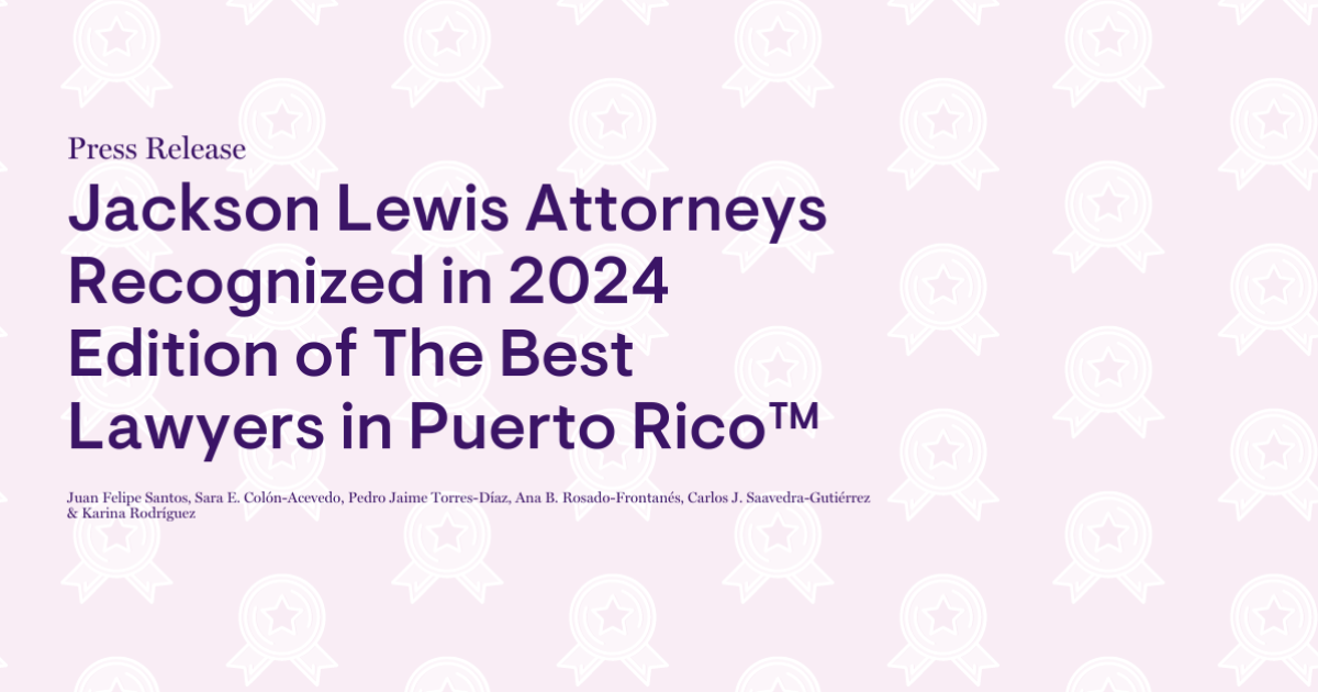 Jackson Lewis Attorneys Recognized in 2024 Edition of The Best Lawyers ... Jackson Lewis Attorneys Recognized in 2024 Edition of The Best Lawyers ...