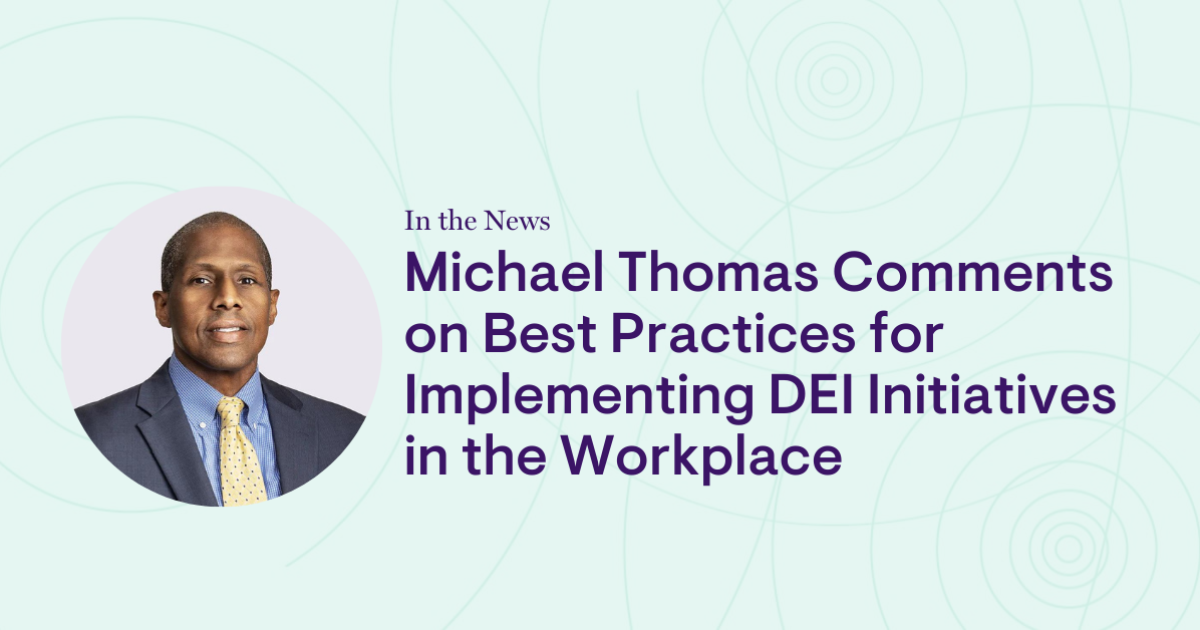 Michael Thomas Comments on Best Practices for Implementing DEI ...
