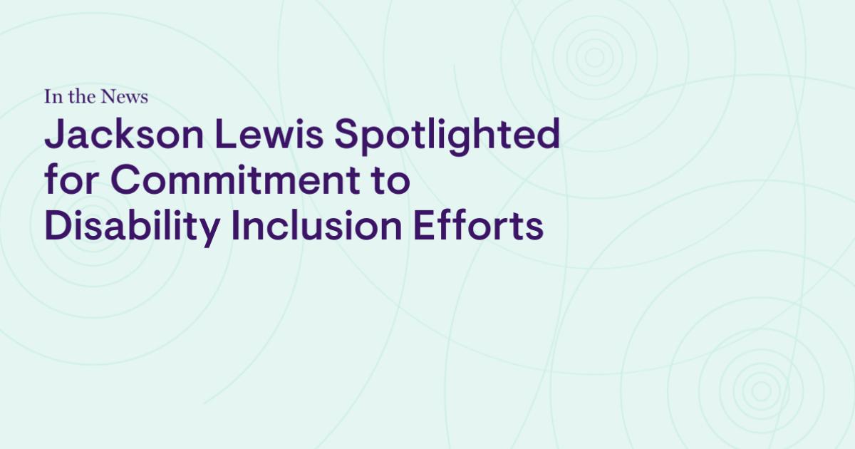 Jackson Lewis Spotlighted for Commitment to Disability Inclusion ...