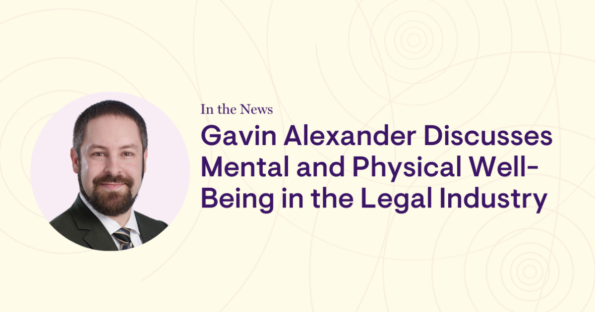 Gavin Alexander Discusses Mental and Physical Well-Being in the Legal ...