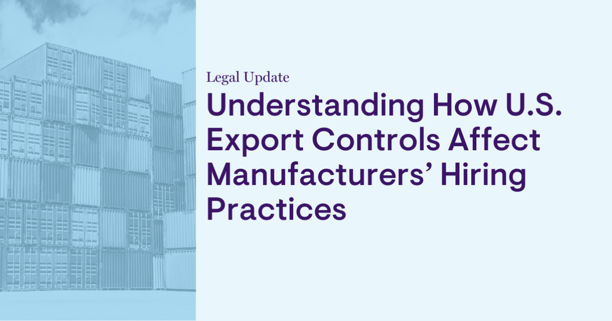 Understanding How U.S. Export Controls Affect Manufacturers’ Hiring ...