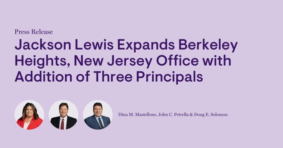 Jackson Lewis Expands Berkeley Heights, New Jersey Office with Addition ...