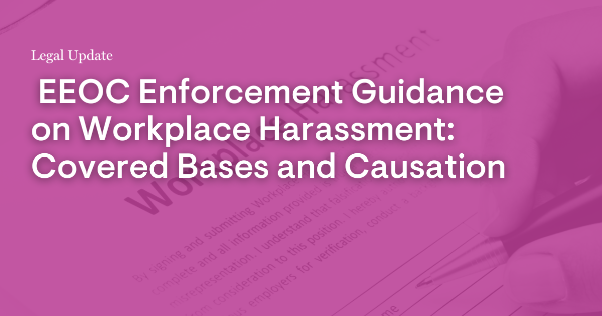 EEOC Enforcement Guidance on Workplace Harassment: Covered Bases and Causation - Jackson Lewis