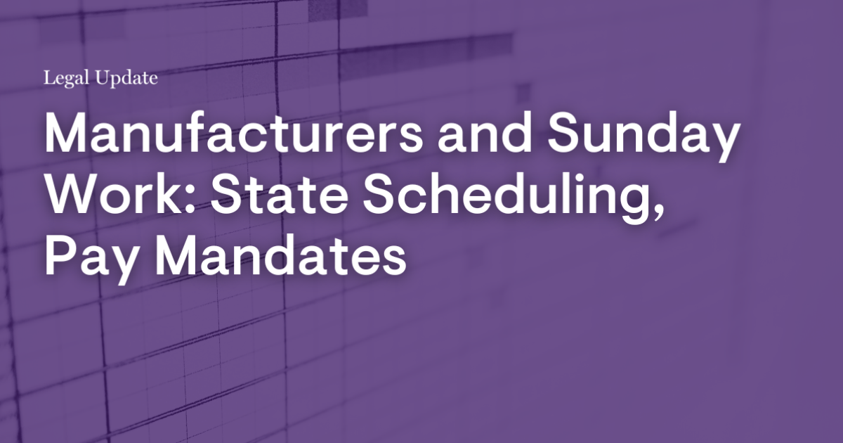 Manufacturers and Sunday Work: State Scheduling, Pay Mandates - Jackson ...