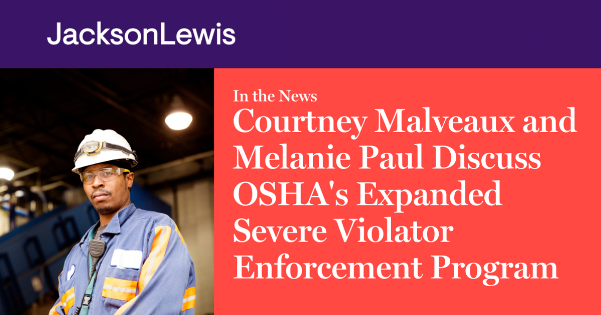 Courtney Malveaux and Melanie Paul Discuss OSHA's Expanded Severe ...
