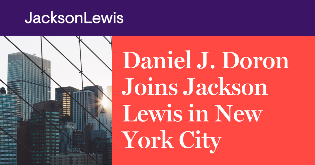 Daniel J. Doron Joins Jackson Lewis in New York City - Jackson Lewis