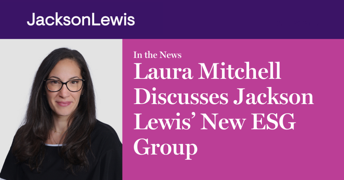 Laura Mitchell Discusses Jackson Lewis' New ESG Group - Jackson Lewis