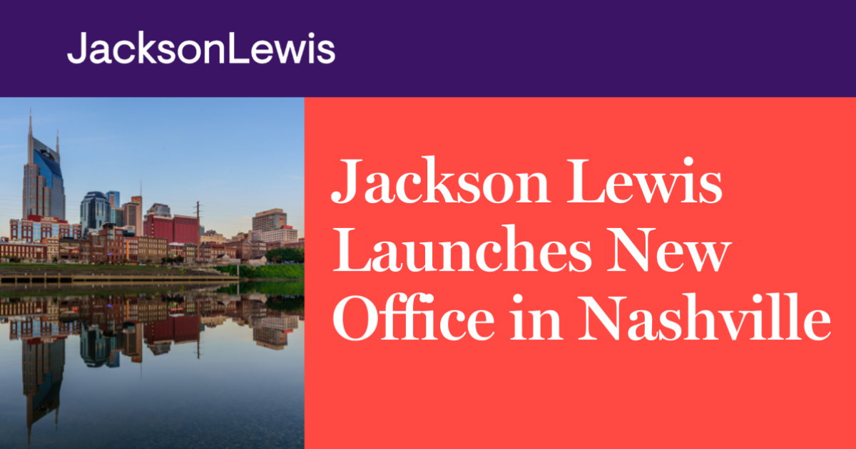 Jackson Lewis Launches New Office in Nashville - Jackson Lewis